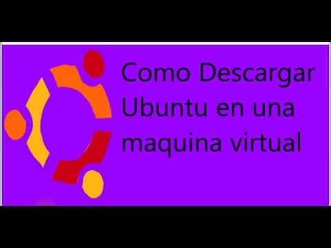 Cómo descargar Ubuntu en una máquina virtual - MuyLinux